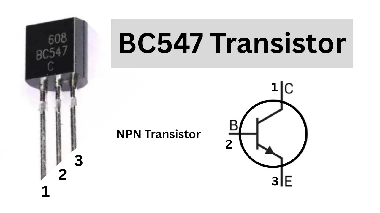 BC547 Transistor Pinout, Equivalent and Features